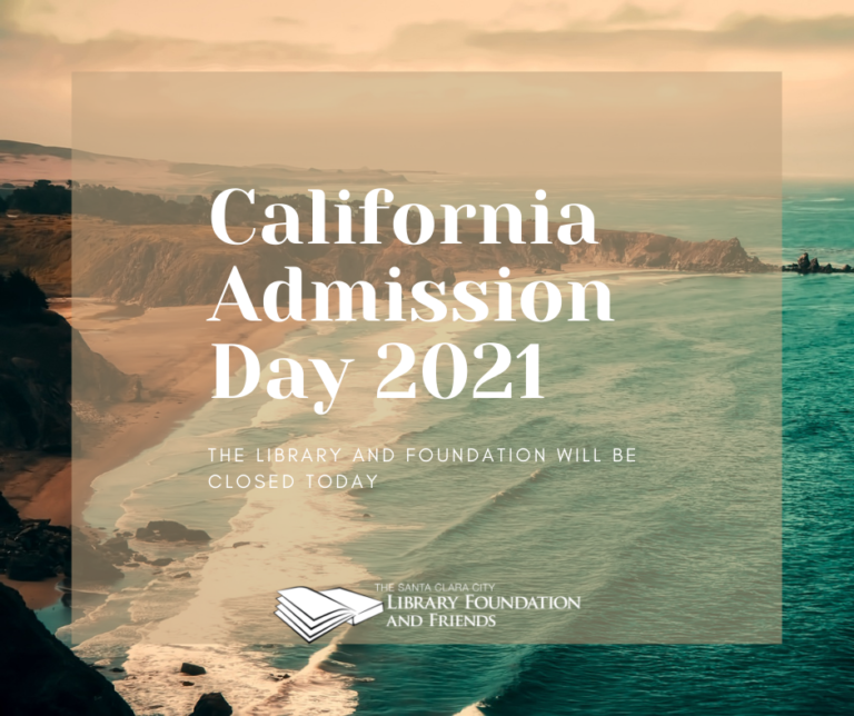 California Admission Day 2021 - The Santa Clara City Library Foundation ...